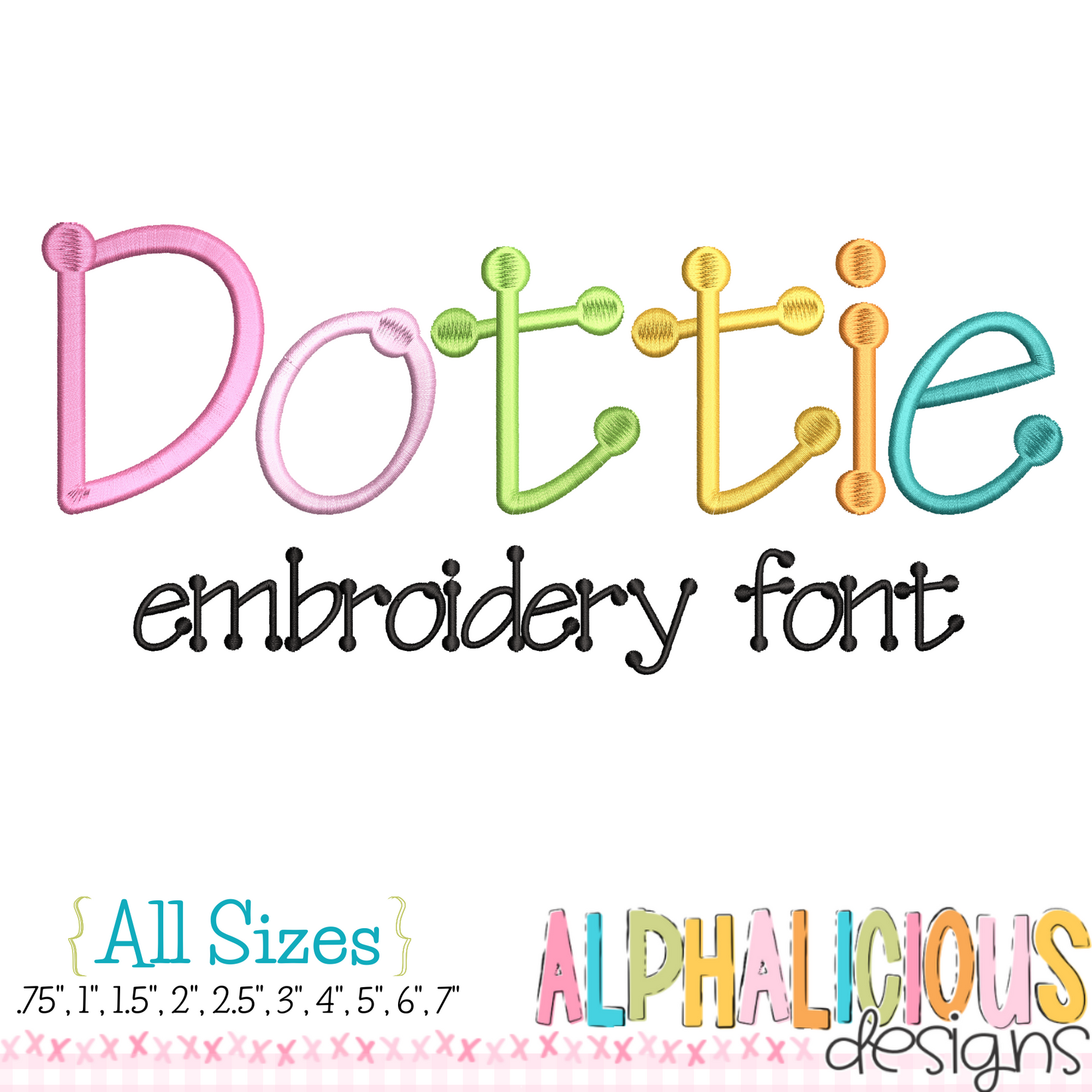 Dottie Embroidery Font – Alphalicious Designs