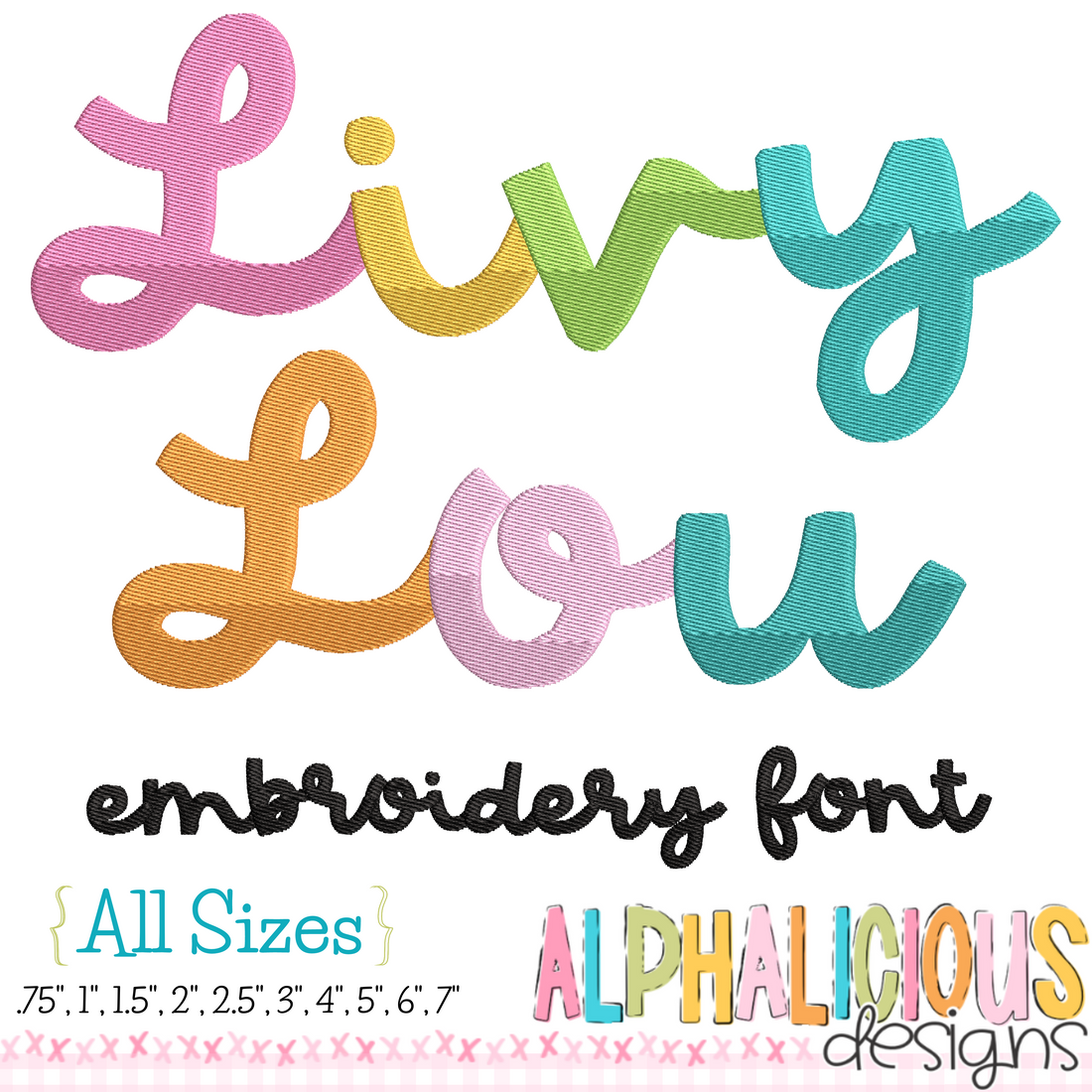 Livy Lou Embroidery Font - All Sizes – Alphalicious Designs