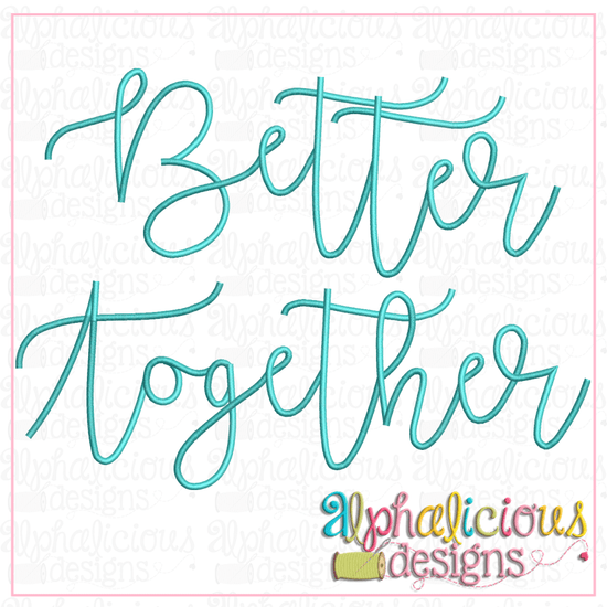 Better Together Satin Embroidery Font – Alphalicious Designs