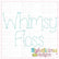 Whimsy Floss Embroidery Font – Alphalicious Designs